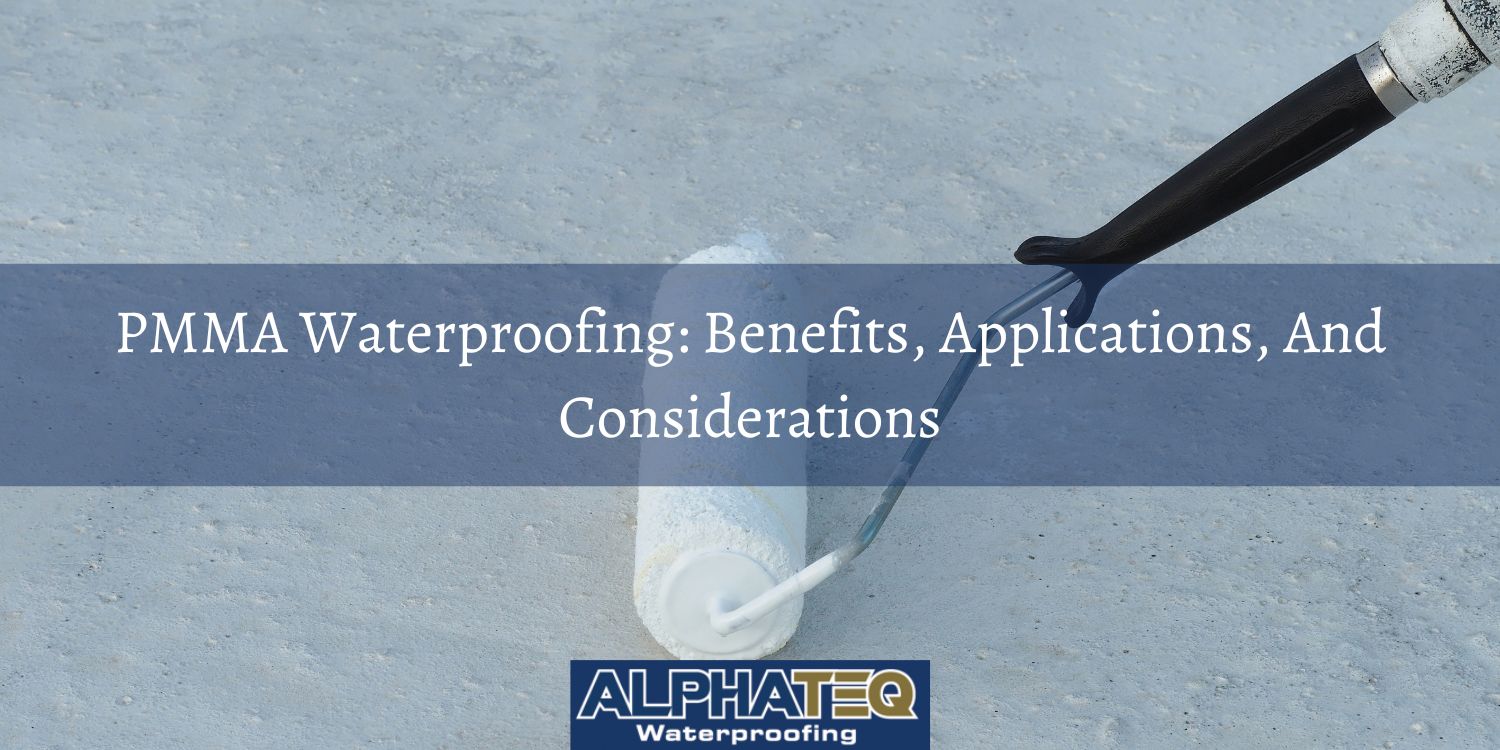 PMMA Waterproofing: Benefits, Applications, and Considerations